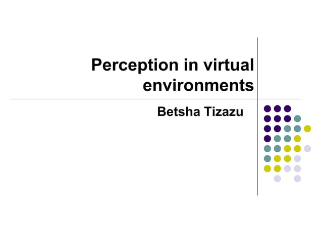 Perception in virtual environments.pptx