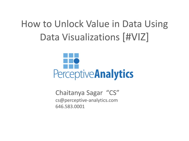 Perceptive Analytics Unlock Value from Data Visualizations - Informs'14 Boston | PDF
