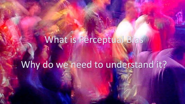 Perceptual Bias | PPTX | Science