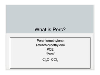 Presentation on Perchloroethylene and its Regulation: Colorado School ...
