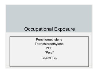 Presentation on Perchloroethylene and its Regulation: Colorado School ...