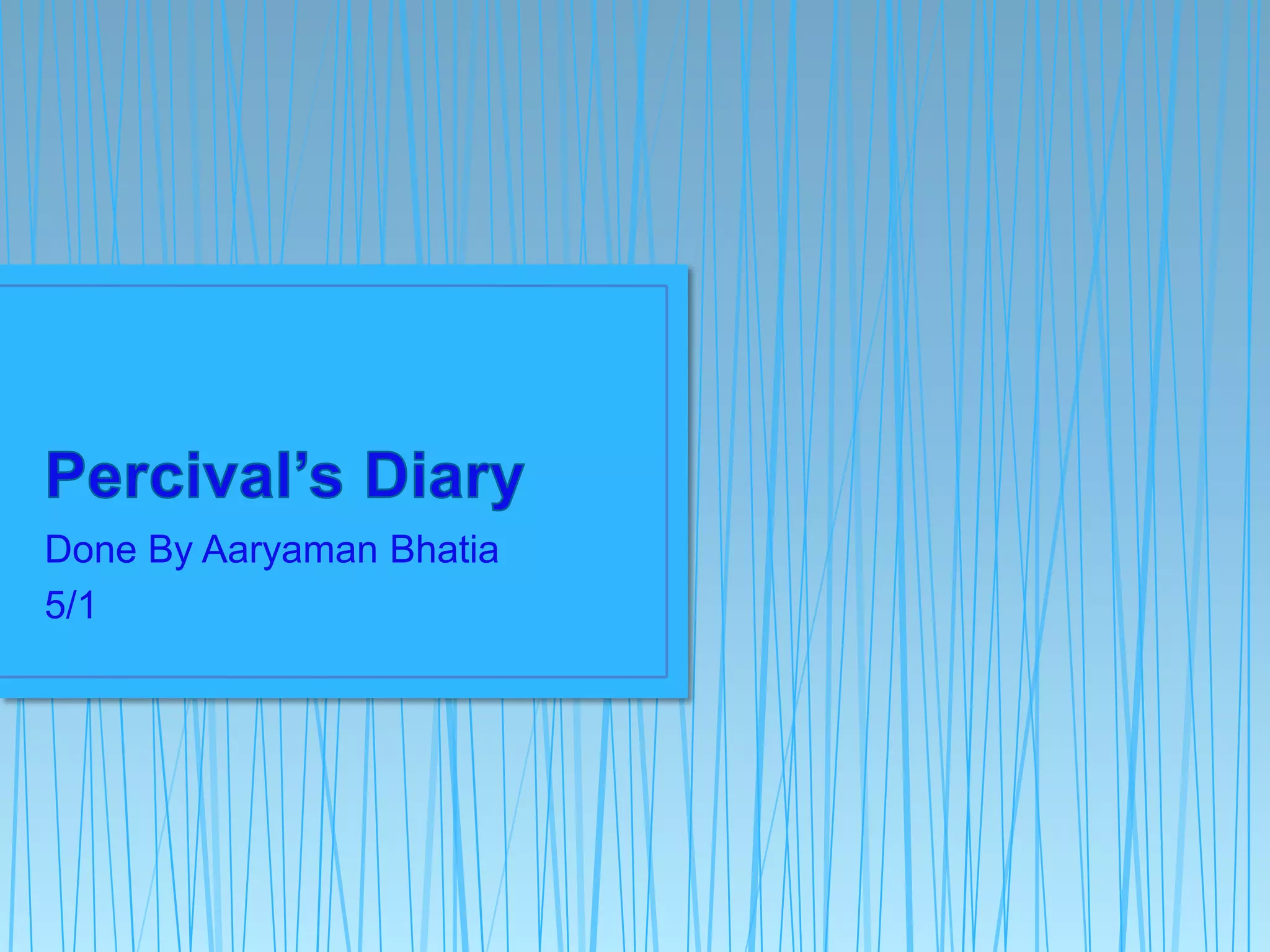Percival’s diary | PPT