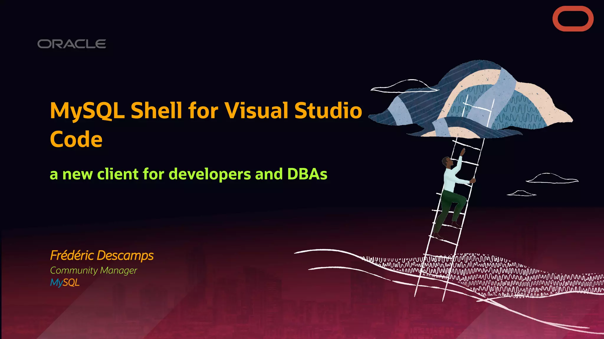 Percona Live 2022 - MySQL Shell for Visual Studio Code | PPT