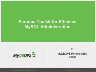 Percona Toolkit for Effective MySQL Administration | PPT