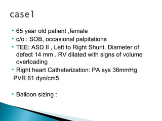 Percutaneous closure of atrial septal defect 3 | PPT