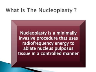 Percutaneous coblation disc nucleoplasty | PPTX