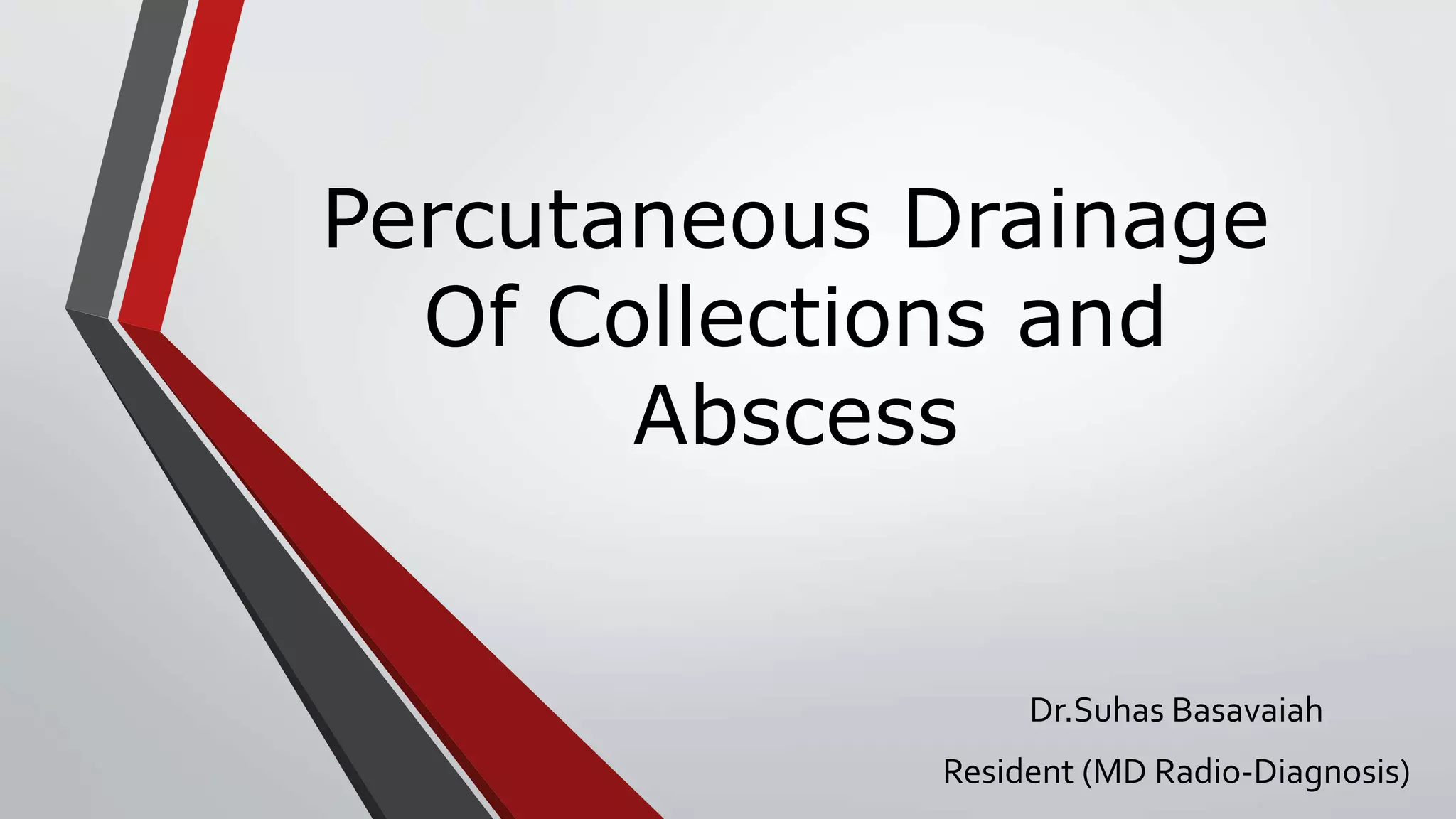 Percutaneous Drainage of Abscess and Post Operative Collections | PPTX