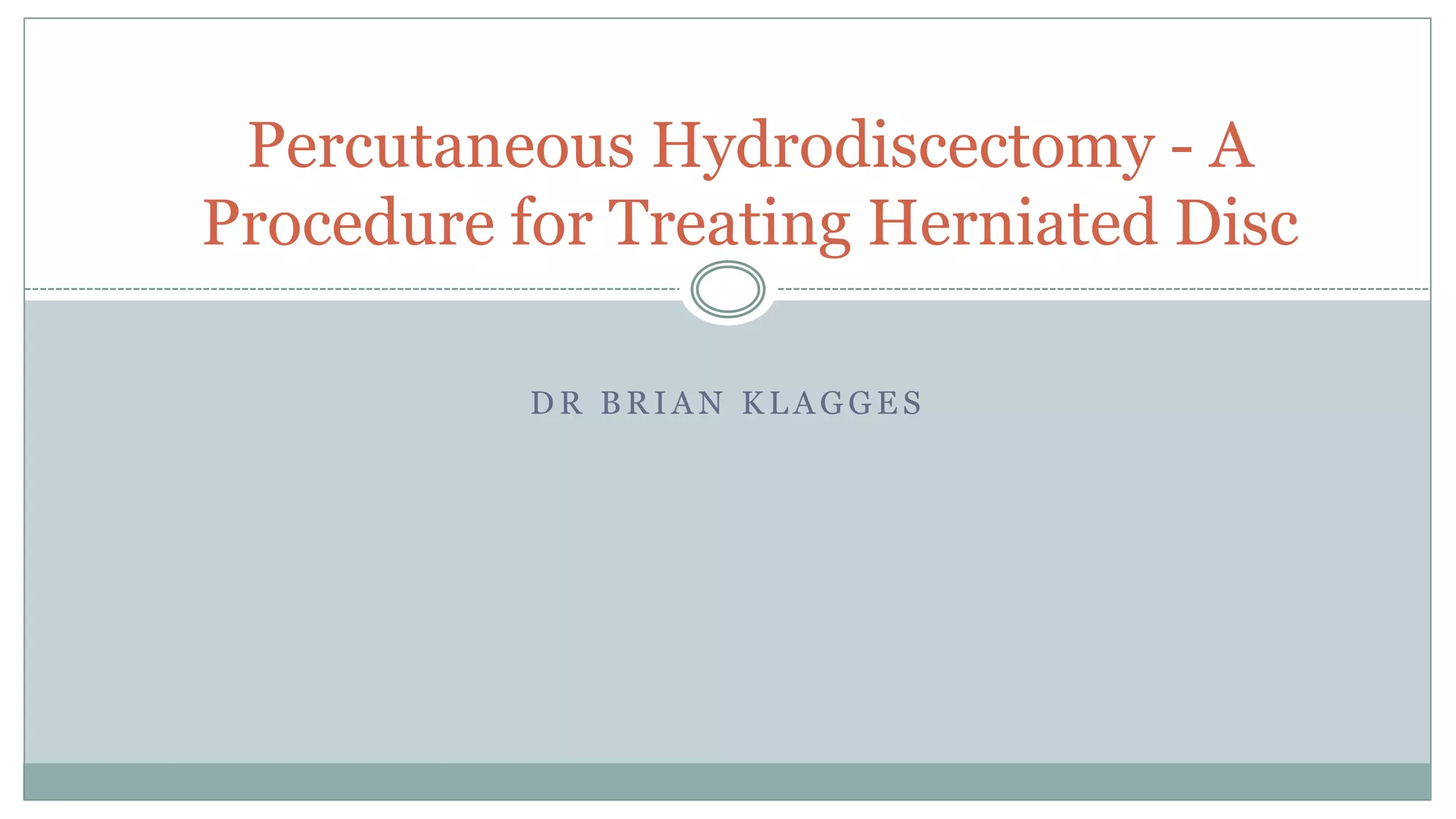 Percutaneous Hydrodiscectomy - A Procedure for Treating Herniated Disc ...