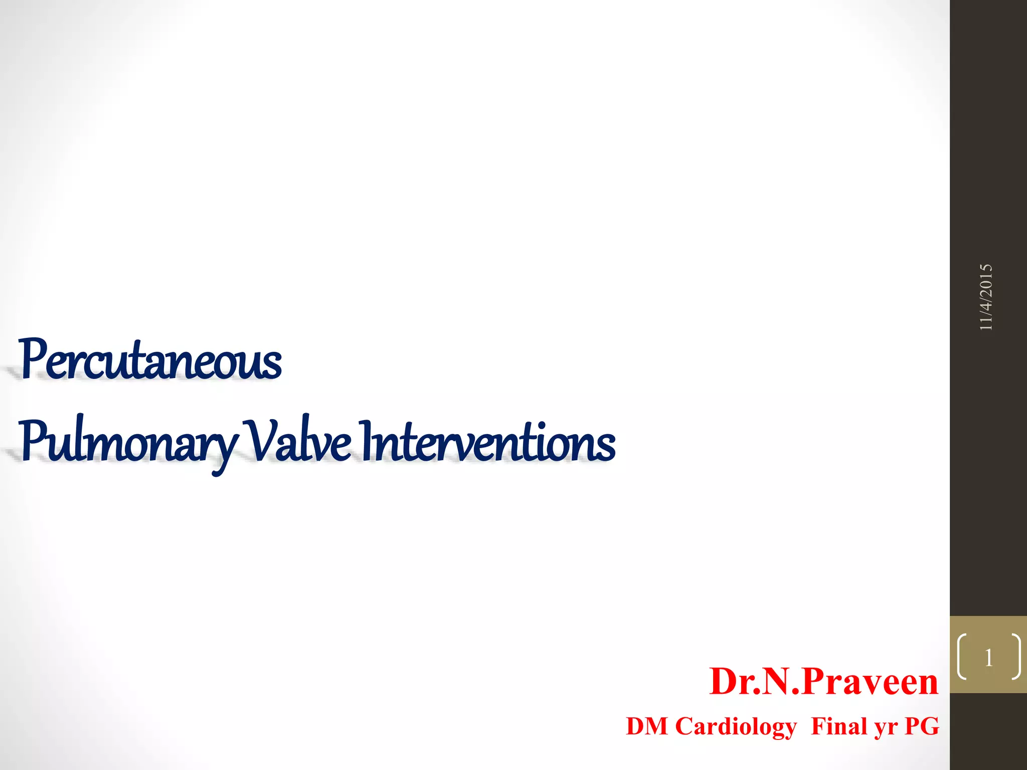 Percutaneous Pulmonary Valve Interventions | PPTX