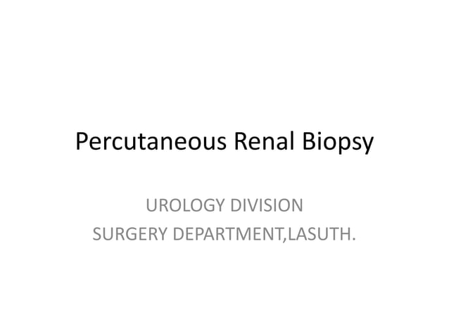 Percutanous renal biopsy | PPTX
