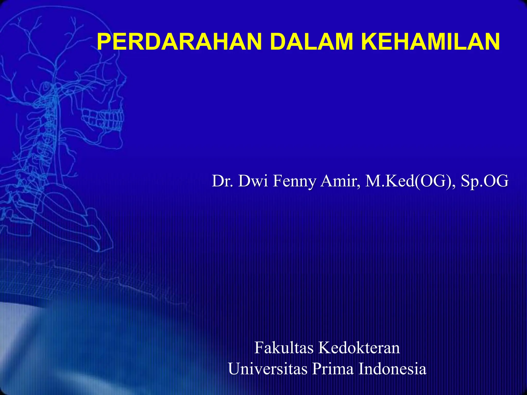 PERDARAHAN DALAM KEHAMILAN DFA.ppt abcdef | PPT | Pregnancy | Reproductive Health