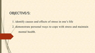 COPING WITH STRESS causes and effects of stress in one’s life and ...