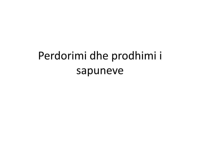 Perdorimi dhe prodhimi i sapuneve | PPTX
