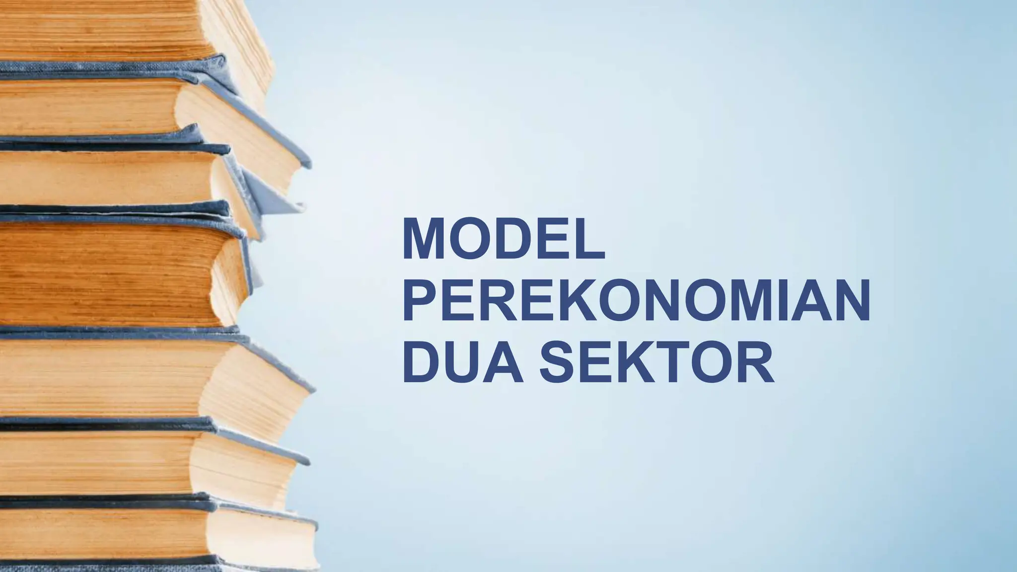 PEREKONOMIAN DUA SEKTOR 9PEREKONOMIAN TERTUTUP).pptx