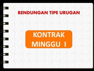 Perenc. bendungan tipe urugan 01 02 (1) | PPTX