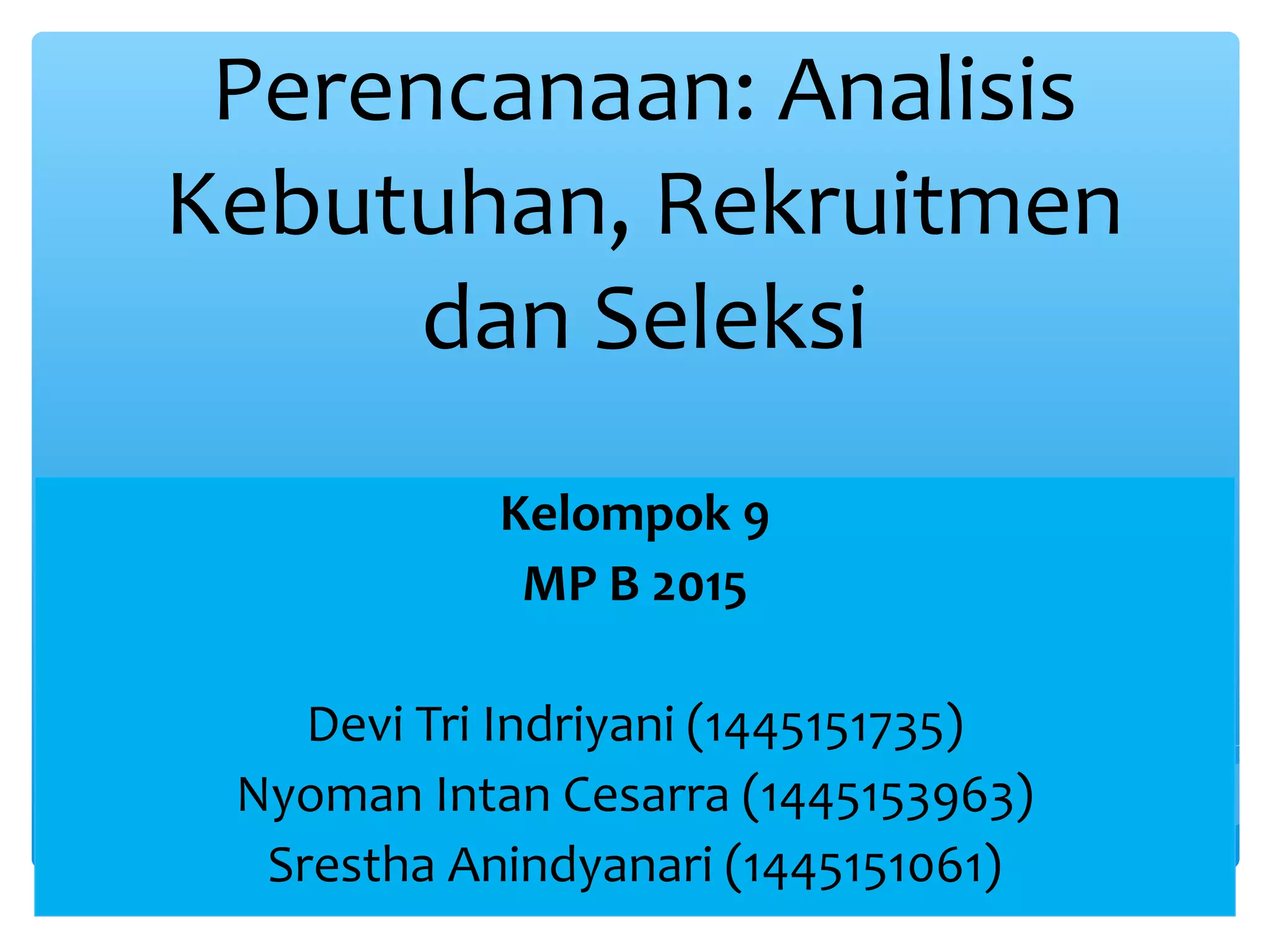 Perencanaan analisis kebutuhan rekruitmen dan seleksi | PPT