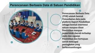PERENCANAAN BERBASIS DATA DISATUAN PENDIDIKAN.pptx