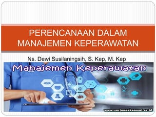 PERENCANAAN DALAM MANAJEMEN KEPERAWATAN.pptx