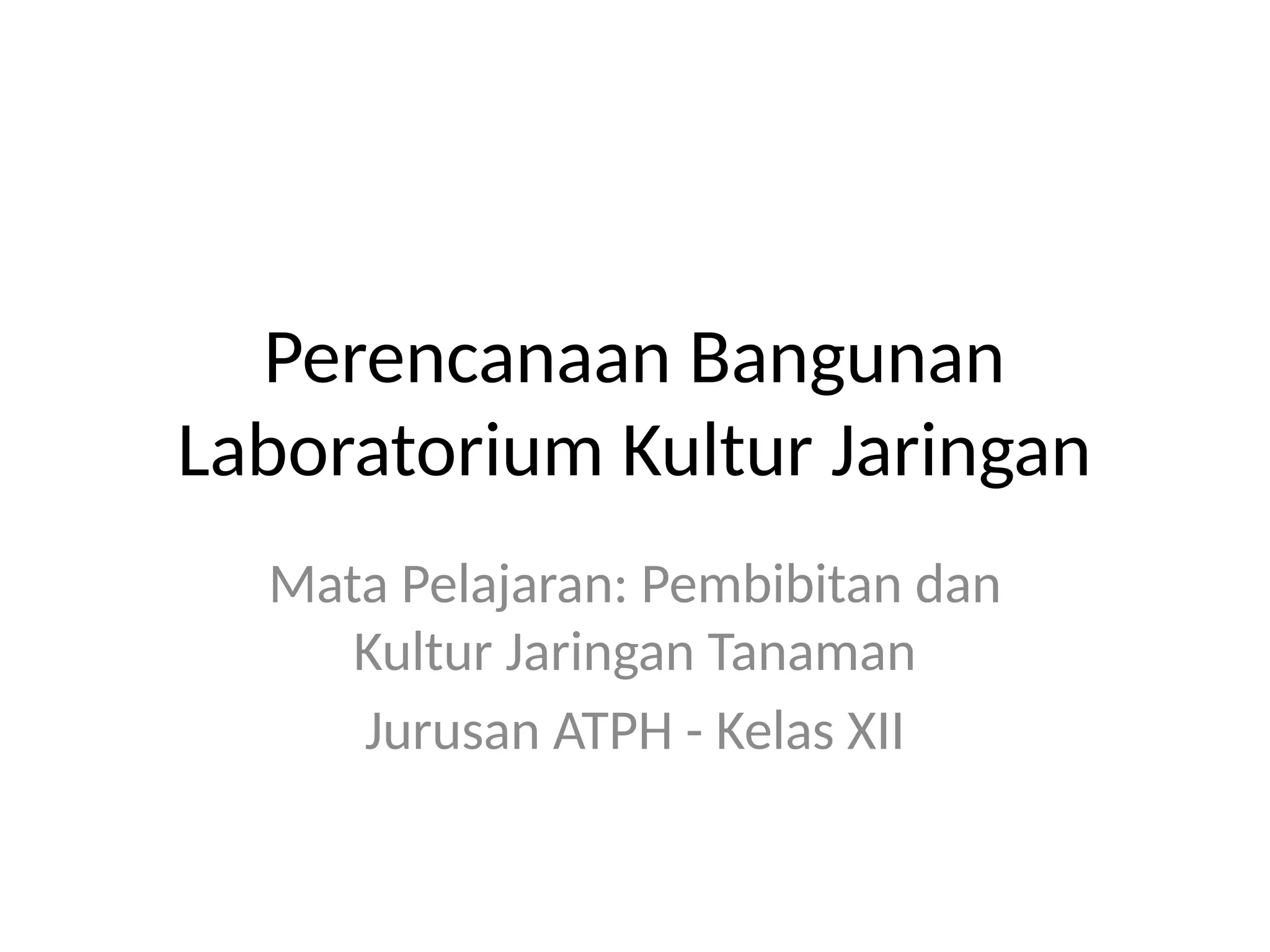 Perencanaan_Laboratorium_Kultur_Jaringan.pptx