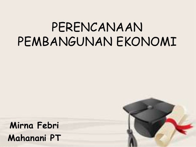 Perencanaan Pembangunan Ekonomi 