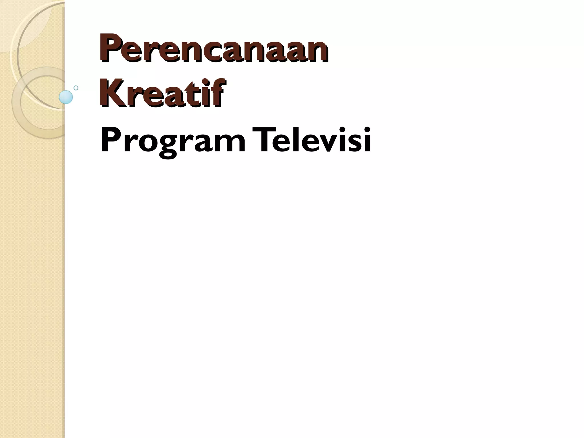 Perencanaan program televisi (by Indra Prawira)) | PPT