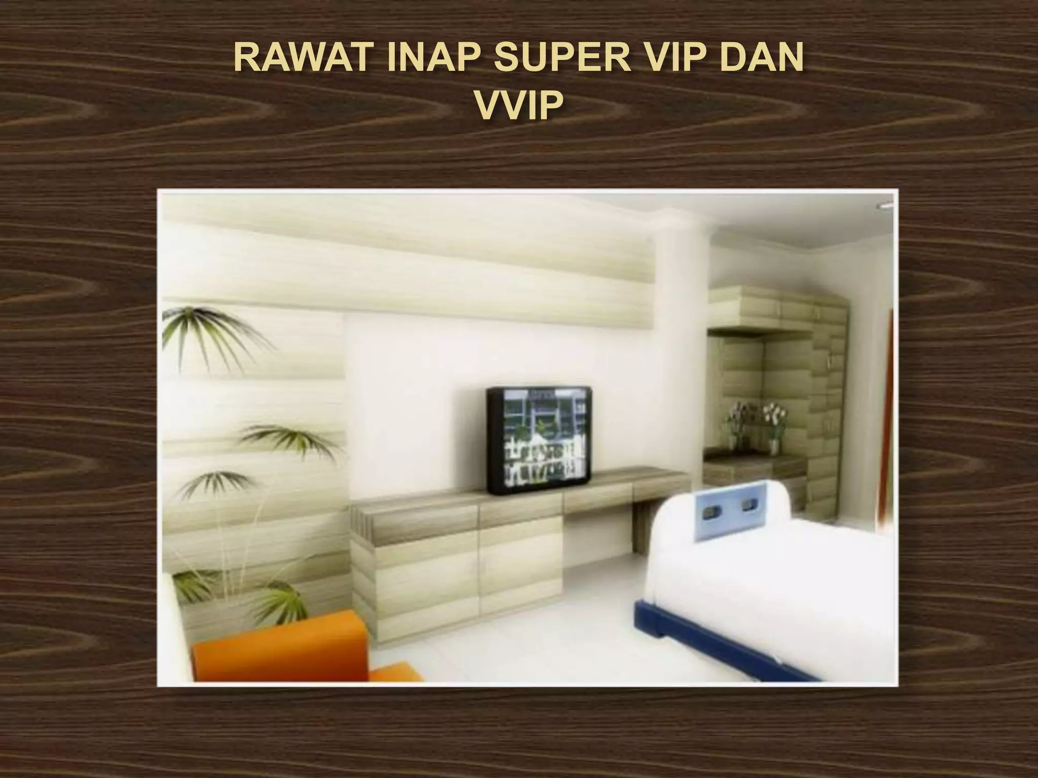 Perencanaan ruang rawat inap vip dan vvip rumah sakit | PPTX