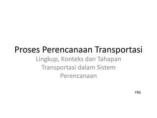 Perencanaan Transportasi PWK UB Lect 03 2009 | PPTX