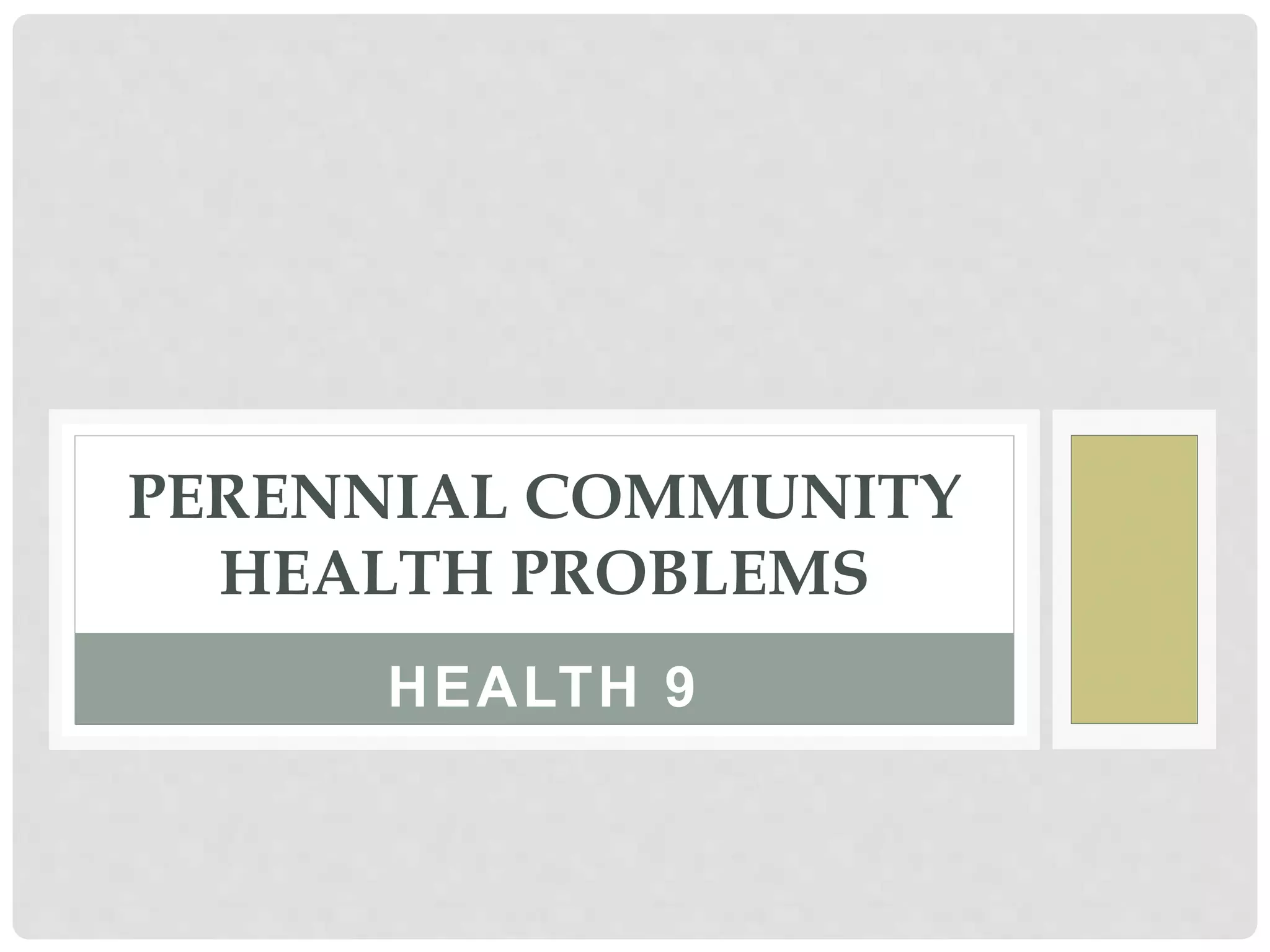 Perennial community health problems | PPTX
