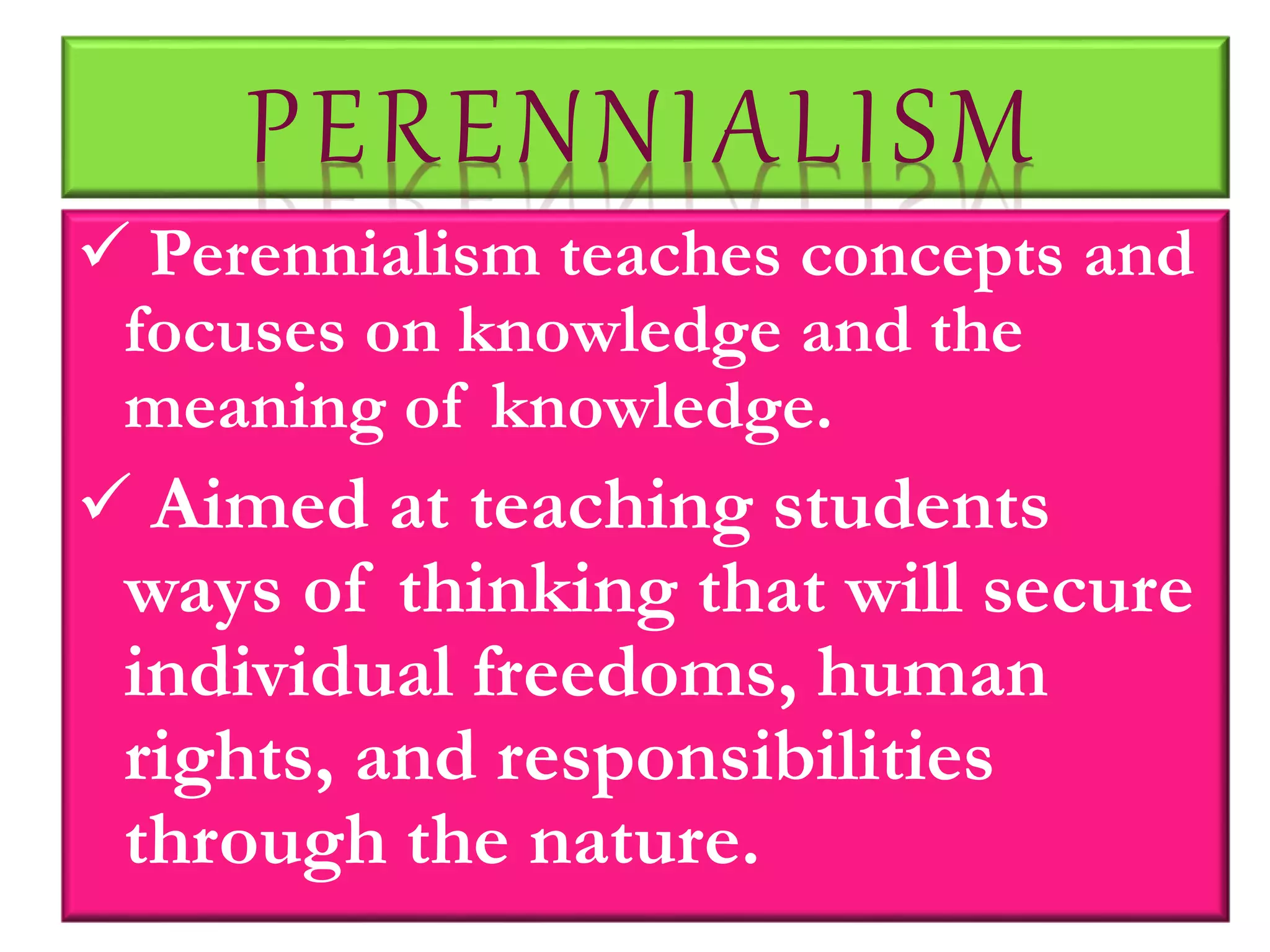 Perennialism 121110051604-phpapp02 | PPTX