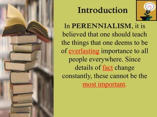 Perennialism in Education | PPTX