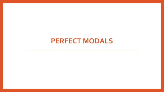 Perfect modals | ODP