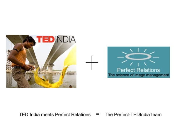 The Perfect-TED India team_May 2009 | PPT | Business | Business and Finance