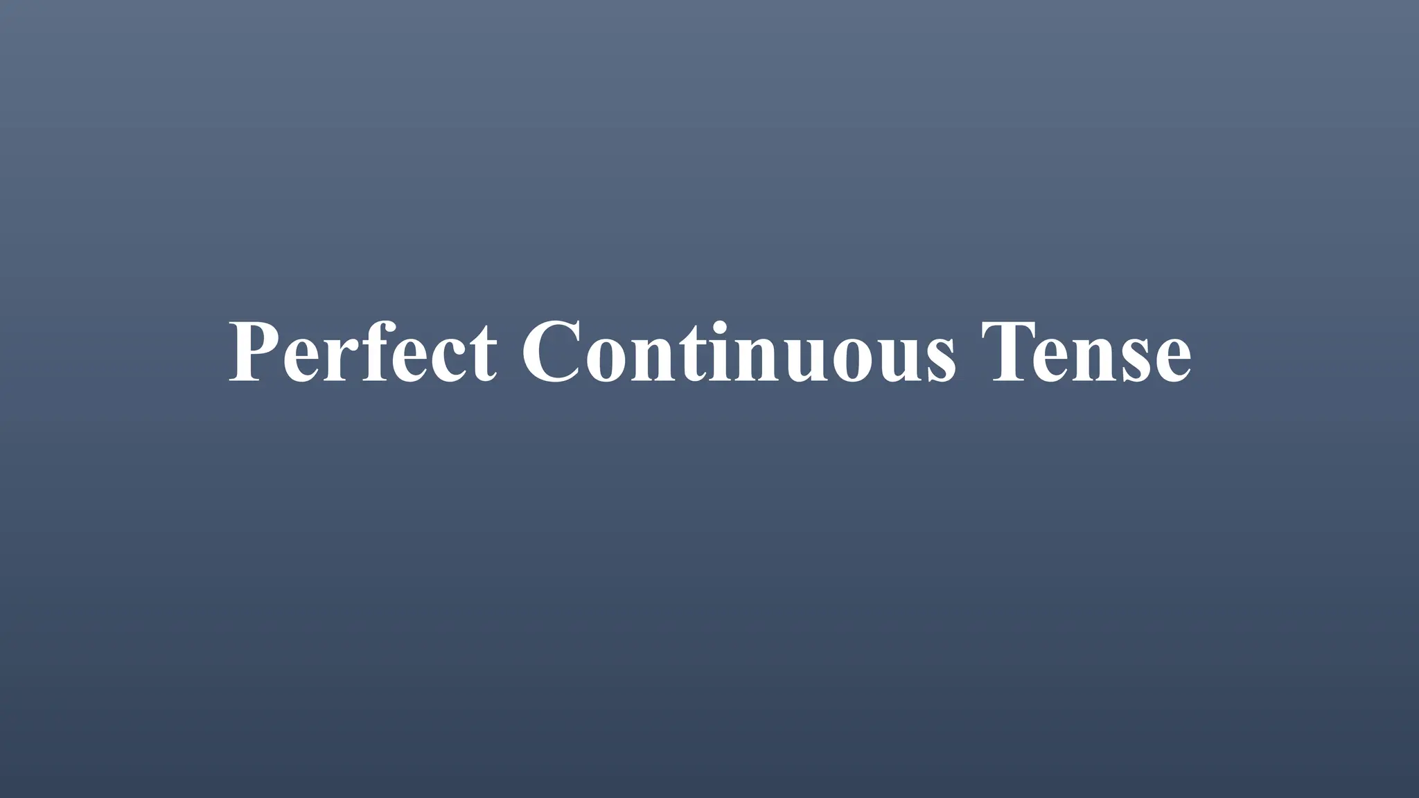 Perfect Continuous Tense Sutherland example | PDF