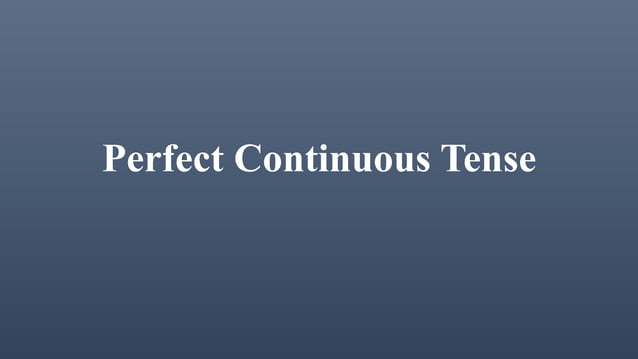 Perfect Continuous Tense Sutherland example | PPT