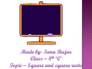 Squares & square roots - class 8th | PPT