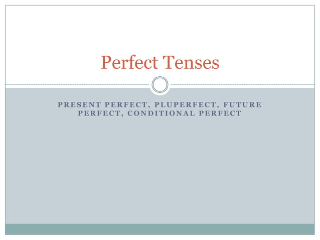 Perfect Tenses - Spanish II | PPTX