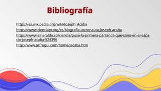 Perfil biográfico - Joseph Acaba (Astronauta) - Puerto Rico.pptx