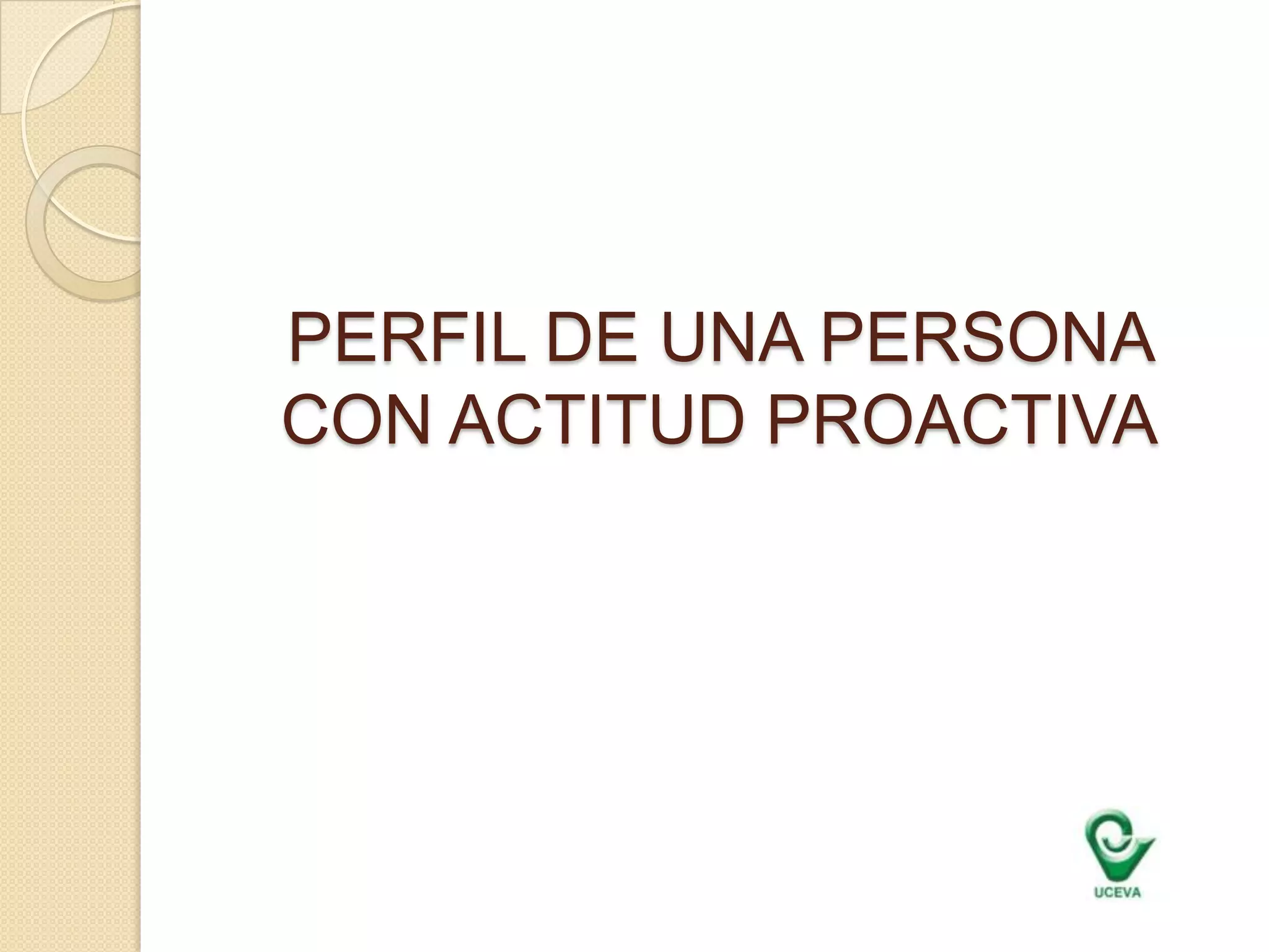 Perfil de una persona reactiva y proactiva | PPT