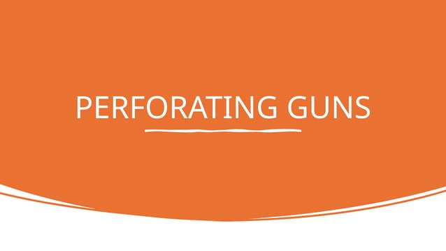 PERFORATING GUN and drilling technique and types of gun | PPT