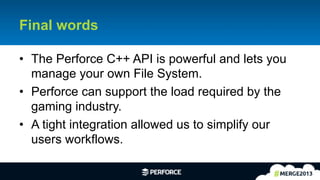 [Ubisoft] Perforce Integration in a AAA Game Engine | PDF