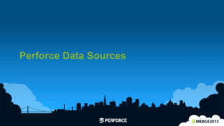 [Perforce] Perforce the Plentiful Platform | PPT