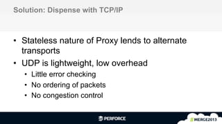 [Lucas Films] Using a Perforce Proxy with Alternate Transports | PPT