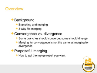Perforce convergence vs divergence | PPS