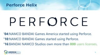 Perforce Helix Never Dies: DevOps at Bandai Namco Studios | PPTX