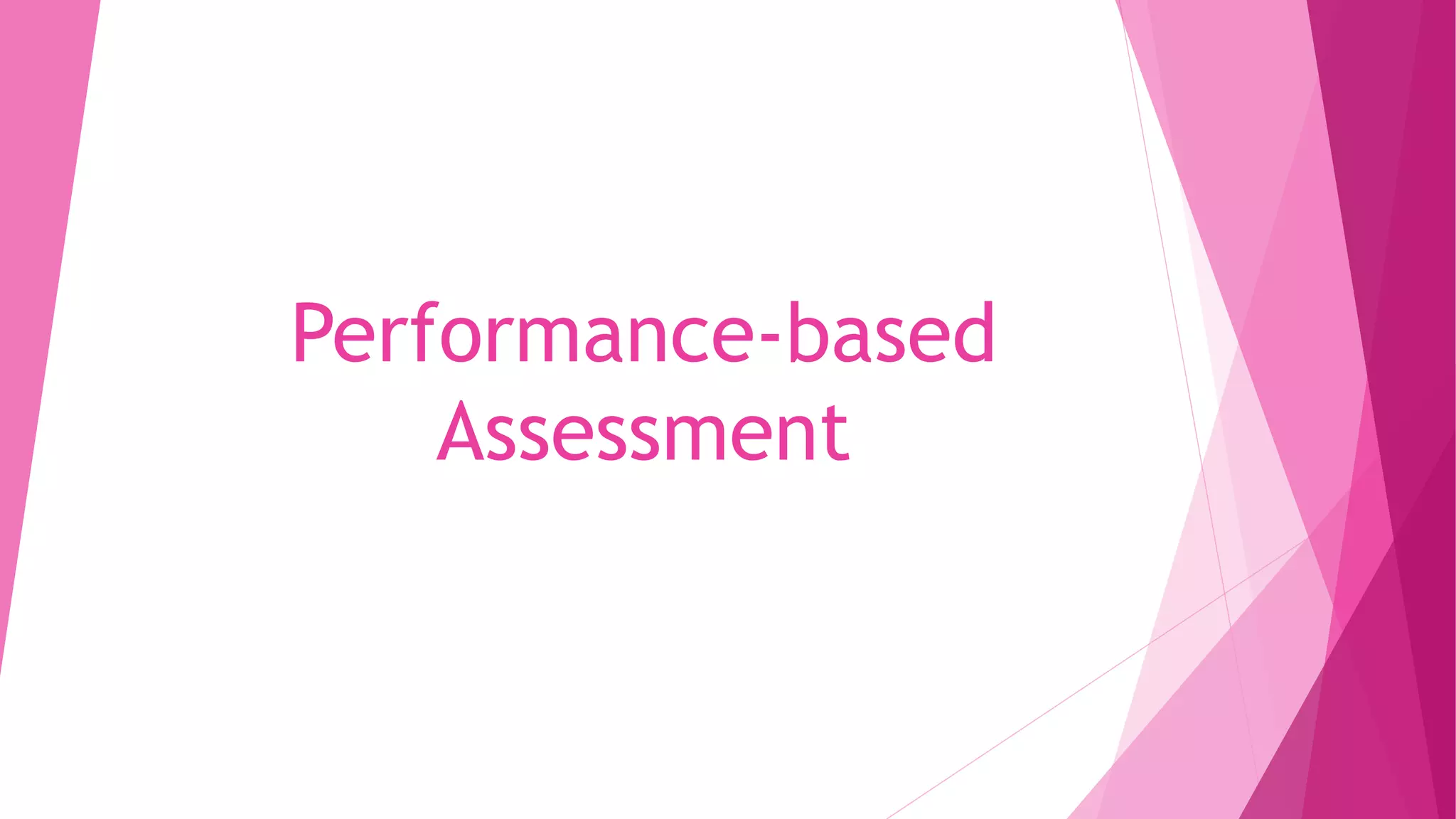 Performance based assessment | PPTX