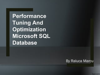 Performance Tuning And Optimization Microsoft SQL Database | PPT