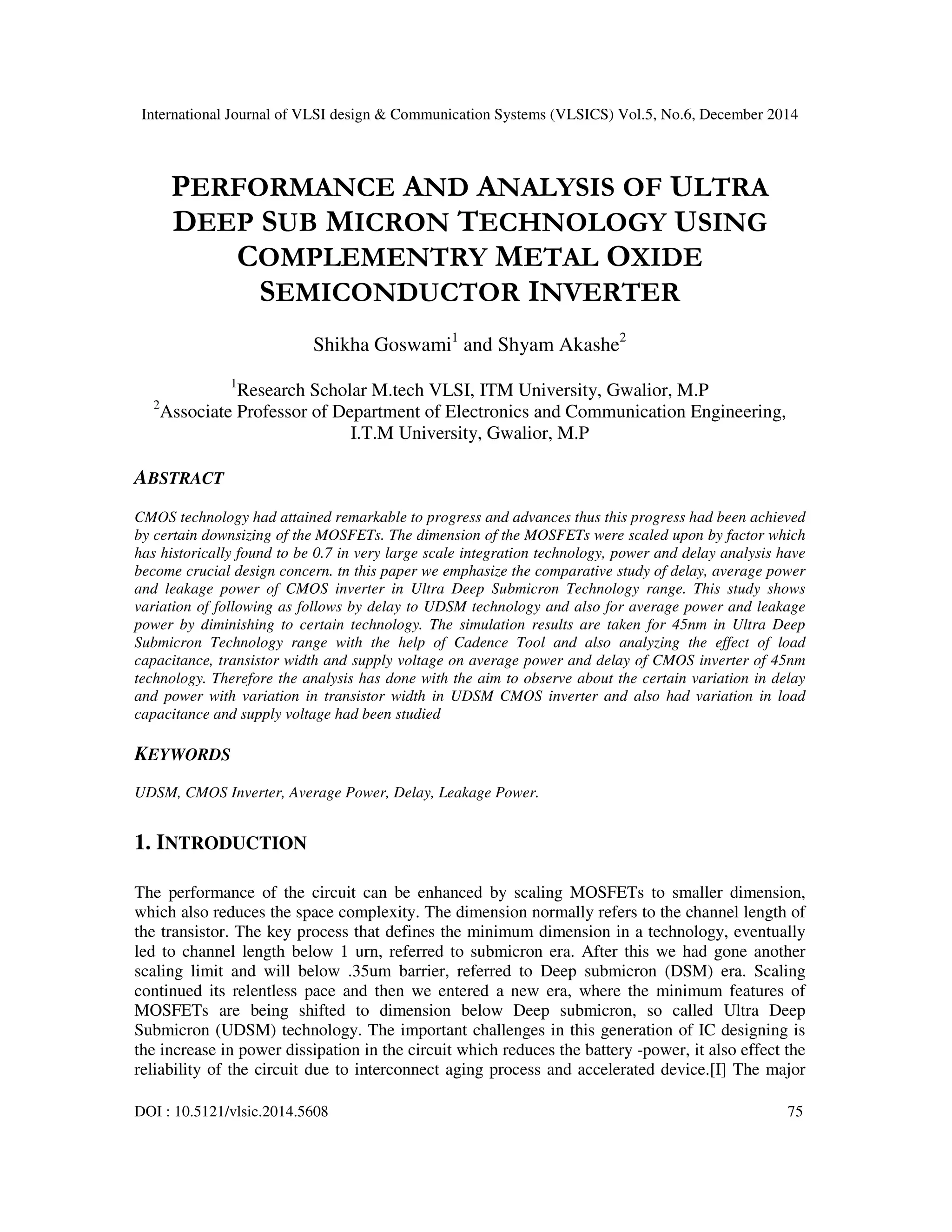 Performance and analysis of ultra deep sub micron technology using complementary metal oxide ...