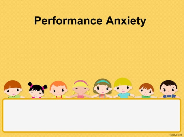 Performance anxiety | PPT