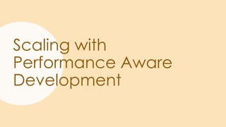 Performance Aware Development | PPT