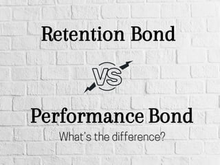 Performance bond vs. Retention Bond | PDF